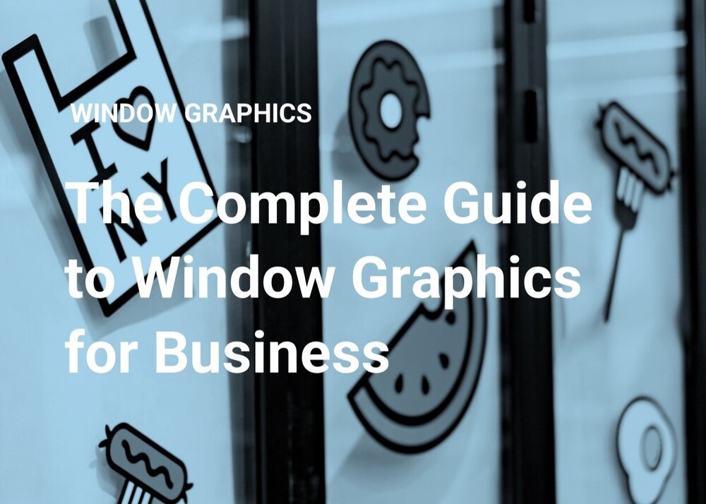 Window Graphics for Business | Your Complete Guide