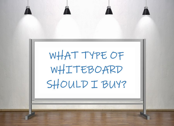 What Type of Whiteboard Should I Buy?